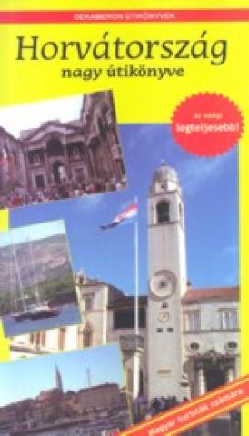 HORVÁTORSZÁG NAGY ÚTIKÖNYVE - Budapest - Könyvek, Magazinok