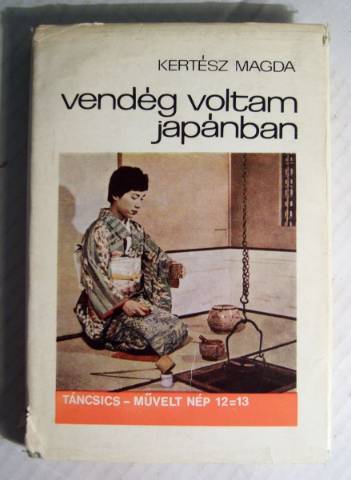 Vendég Voltam Japánban (Kertész Magda) 1969 (útleírás) 7kép+tartalom ...