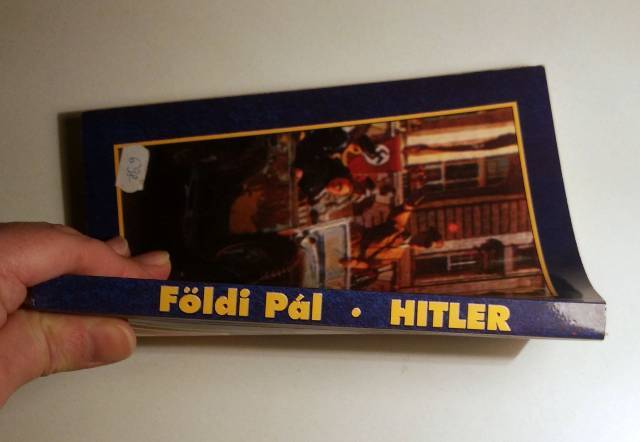 Hitler a Hadvezér (Földi Pál) 1999 (Ver.2) szétesik (6kép+tartalom ...