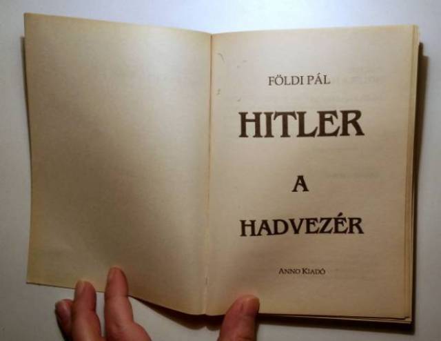 Hitler a Hadvezér (Földi Pál) 1999 (Ver.2) szétesik (6kép+tartalom ...