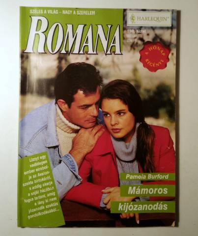 Romana 198. Mámoros Kijózanodás (Pamela Burford) 1999 (6kép+tartalom) romantikus (harlequin ...