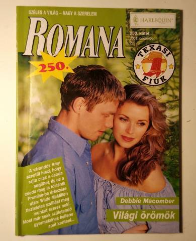 Romana 250. Világi Örömök (Debbie Macomber) 2001 (6kép+tartalom) romantikus (harlequin ...