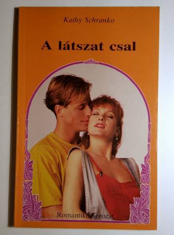 A Látszat Csal (Kathy Schranko) 1991 (6kép+tartalom) - Budapest XVIII. kerület - Könyvek, Magazinok
