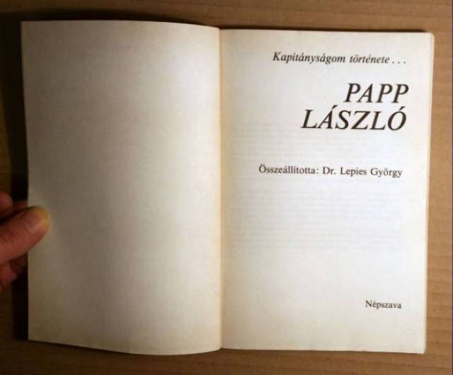 Kapitányságom Története... Papp László / Baróti Lajos (1984) 8kép ...