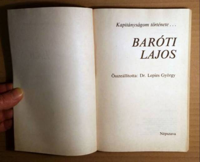 Kapitányságom Története... Papp László / Baróti Lajos (1984) 8kép ...