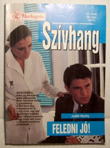 Szívhang 52. Feledni Jó (Judith Worthy) 1996 (Romantikus) 2kép+tartalom (Harlequin) - Budapest ...