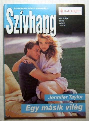 Szívhang 255. Egy Másik Világ (Jennifer Taylor) 2004 (Romantikus) 2kép+tartalom (Harlequin ...