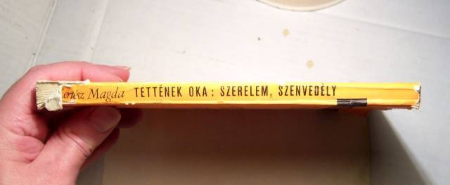 Tettének Oka: Szerelem, Szenvedély (Kertész Magda) 1969 (viseltes ...