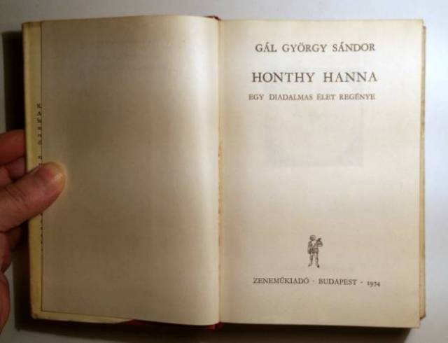 Honthy Hanna (Gál György Sándor) 1974 (életrajzi regény) 10kép+tartalom ...