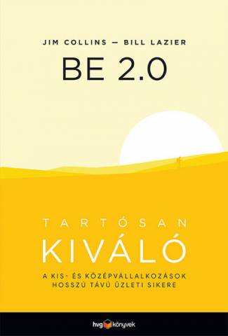 Bill Lazier, Jim Collins: BE 2.0 - Tartósan kiváló - HVG Kiadó Zrt ...