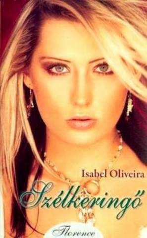 Isabel Oliveira: Szélkeringő - STB Kiadó - Budapest - Könyvek, Magazinok