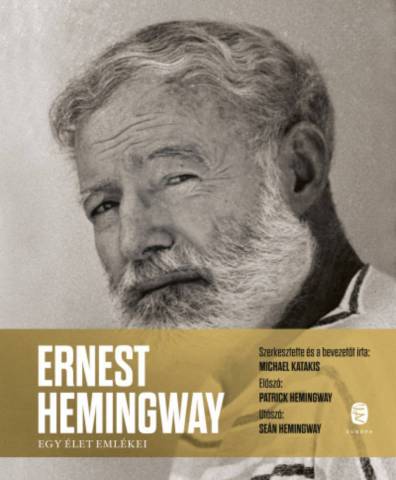 Michael Katakis: Ernest Hemingway - Egy élet emlékei - Európa ...