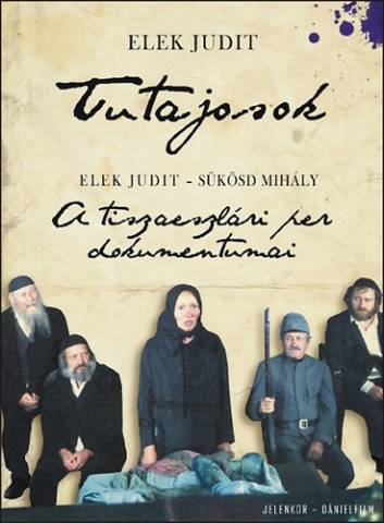 Elek Judit, Sükösd Mihály: Tutajosok - A tiszaeszlári per dokumentumai ...