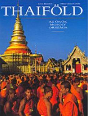 Maria Grazia Casella: Thaiföld - Az örök mosoly országa - Gabo Kiadó ...