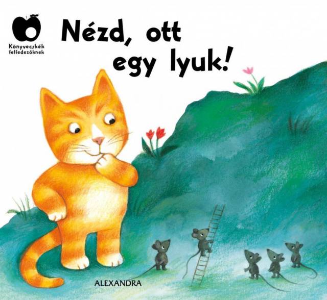 : Nézd, ott egy lyuk! - Alexandra Kiadó - Budapest - Könyvek, Magazinok