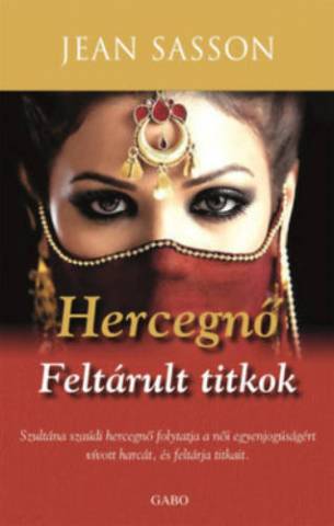 Jean Sasson: Hercegnő - Feltárult titkok - Gabo Kiadó - Budapest ...