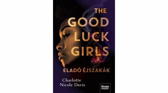 The Good Luck Girls - Eladó éjszakák - Leányfalu - Könyvek, Magazinok